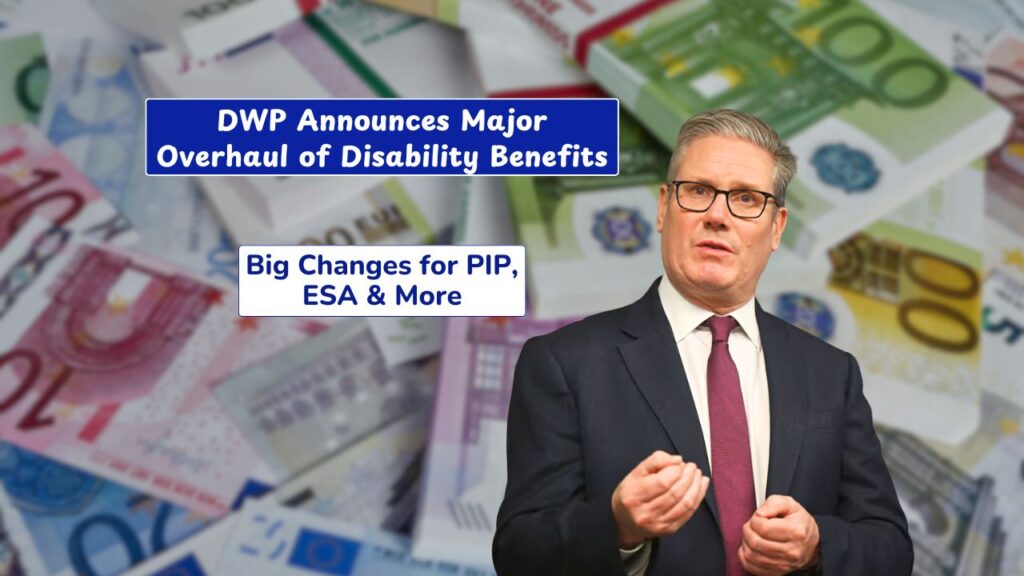 DWP Announces Major Overhaul of Disability Benefits - Big Changes for PIP, ESA & More