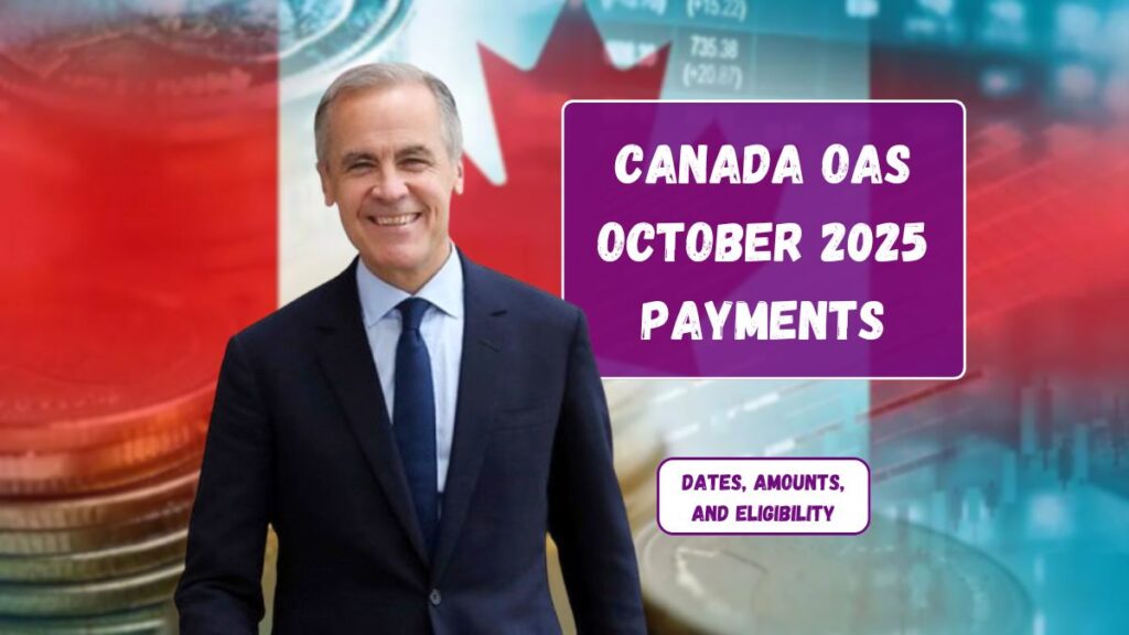 Canada OAS October 2025 Payments – Dates, Amounts, and Eligibility